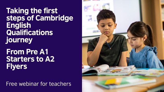 Taking the first steps of Cambridge English Qualifications journey ...