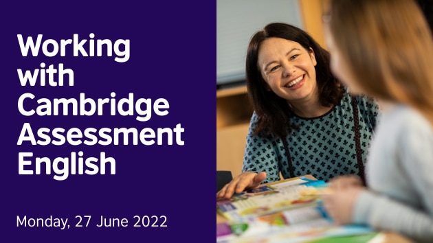 Working with Cambridge Assessment English webinar for teachers ...